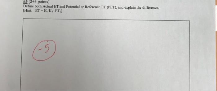 Solved #5 [2+3 points] Define both Actual ET and Potential | Chegg.com