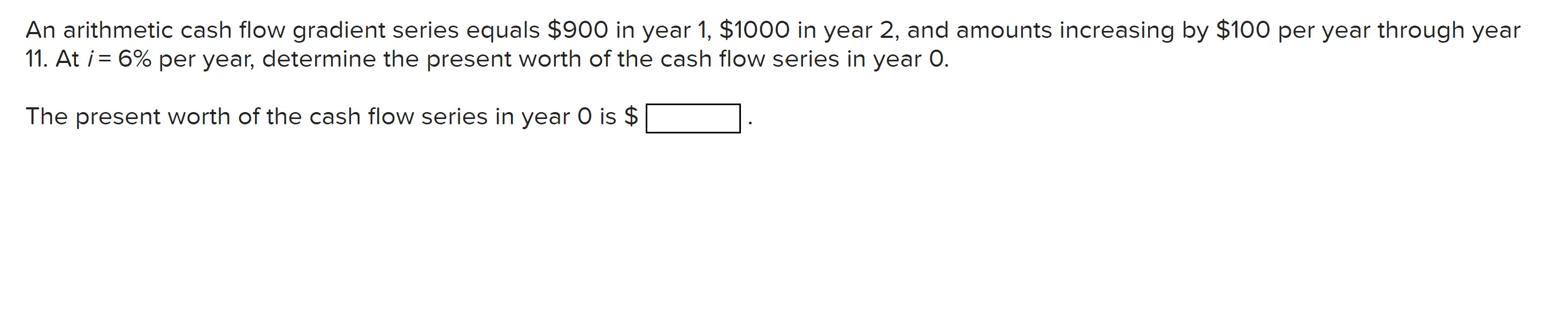 Solved An arithmetic cash flow gradient series equals $900 | Chegg.com