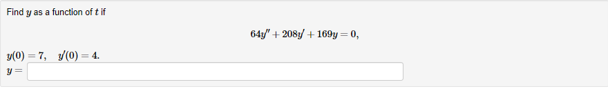Solved Find y as a function of t if 64y′′+208y′+169y=0 | Chegg.com