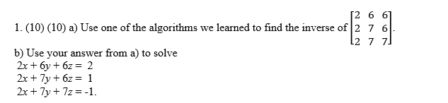 Solved [2 6 61 1. (10) (10) a) Use one of the algorithms we | Chegg.com