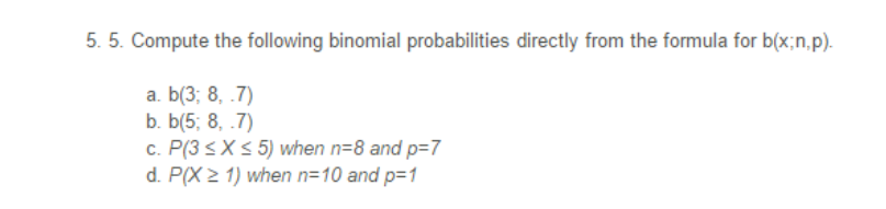 Solved 5.5. Compute the following binomial probabilities | Chegg.com