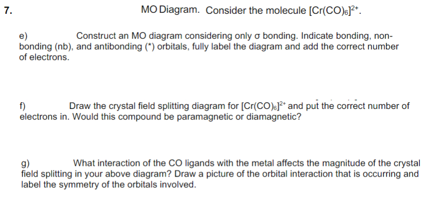 Solved 7. MO Diagram. Consider the molecule [Cr(CO).]2+. e) | Chegg.com
