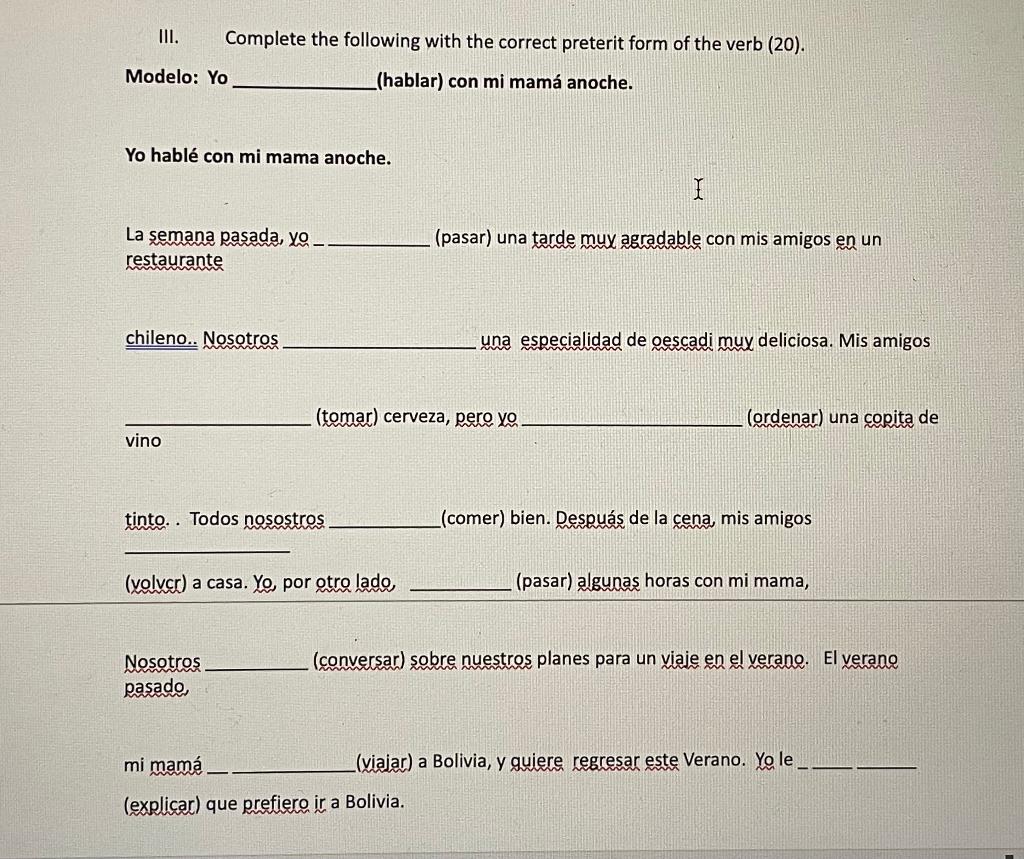 III. Complete the following with the correct preterit | Chegg.com