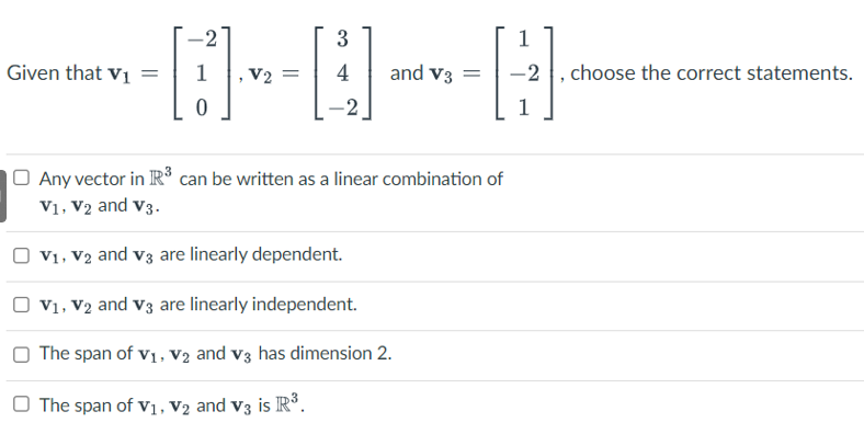 Solved Given that v1=⎣⎡−210⎦⎤,v2=⎣⎡34−2⎦⎤ and v3=⎣⎡1−21⎦⎤, | Chegg.com