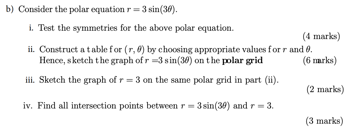 Solved b) Consider the polar equation r= = 3 sin(30). i. | Chegg.com