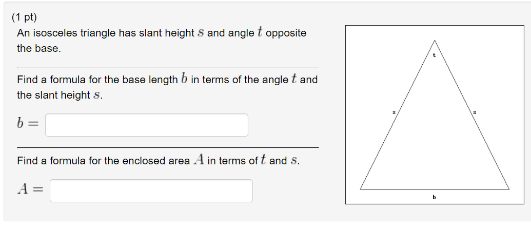 Solved (1 pt) An isosceles triangle has slant height S and | Chegg.com