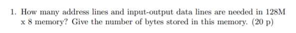 Solved 1. How many address lines and input-output data lines | Chegg.com