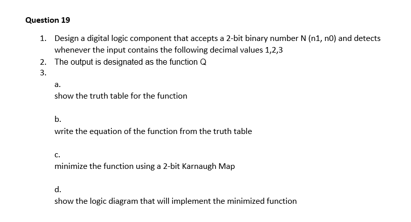 Solved Question 19 1. Design a digital logic component that | Chegg.com