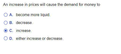 Solved An increase in prices will cause the demand for money | Chegg.com