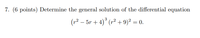 Solved 7. (6 points) Determine the general solution of the | Chegg.com