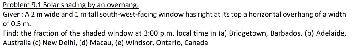 Solved Problem 9.1 Solar shading by an overhang. Given: A 2 | Chegg.com