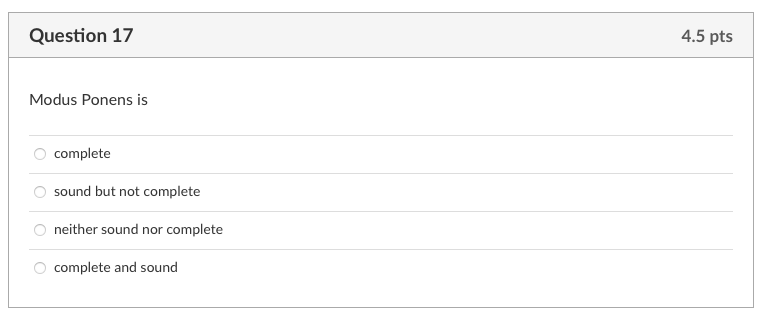 Solved Question 17 Modus Ponens is complete sound but not | Chegg.com