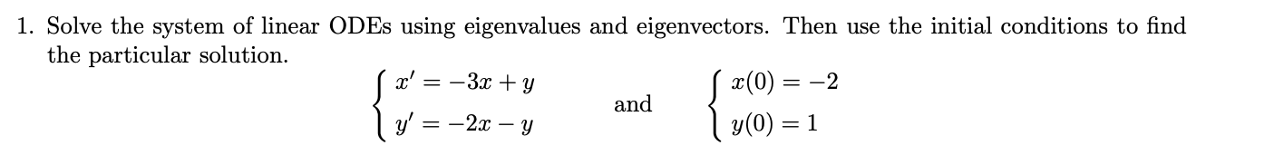 Solved 1. Solve the system of linear ODEs using eigenvalues | Chegg.com