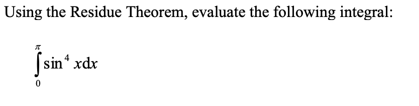 Using the Residue Theorem, evaluate the following | Chegg.com