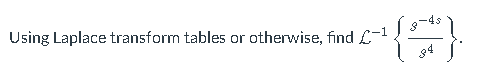 Solved -48 Using Laplace transform tables or otherwise, find | Chegg.com