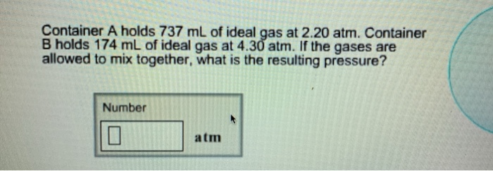 Solved Container A holds 737 mL of ideal gas at 2.20 atm. | Chegg.com