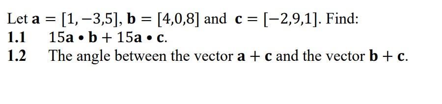 Solved = Let a = [1, -3,5), b = [4,0,8] and c= [-2,9,1]. | Chegg.com