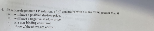 Solved 4. In a non-degenerate LP solution, a "*" constraint | Chegg.com