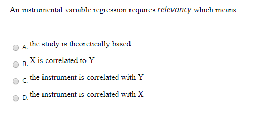 Solved An instrumental variable regression requires | Chegg.com