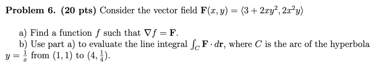 Solved Problem 6. (20 pts) Consider the vector field | Chegg.com