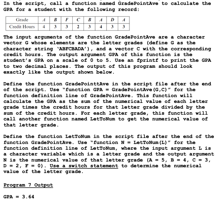 Solved In the script, call a function named GradePointAve to | Chegg.com