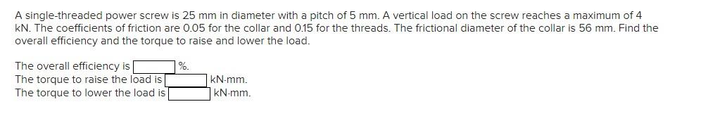 Solved A single-threaded power screw is 25 mm in diameter | Chegg.com