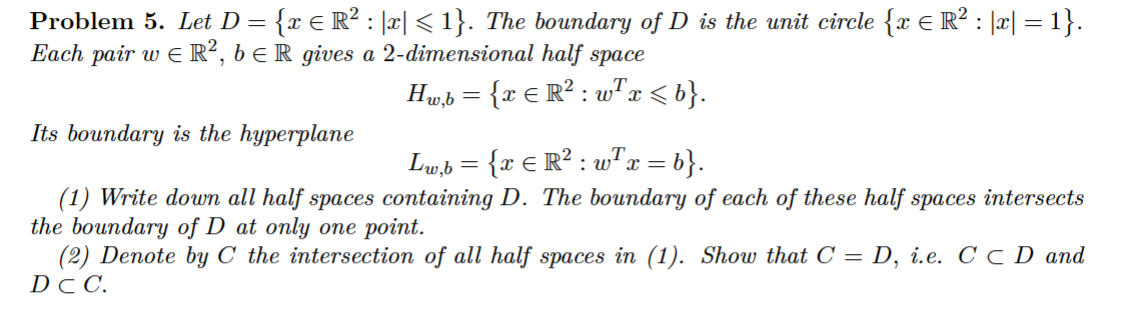 Solved Problem 5. Let D={x∈R2:∣x∣⩽1}. The boundary of D is | Chegg.com