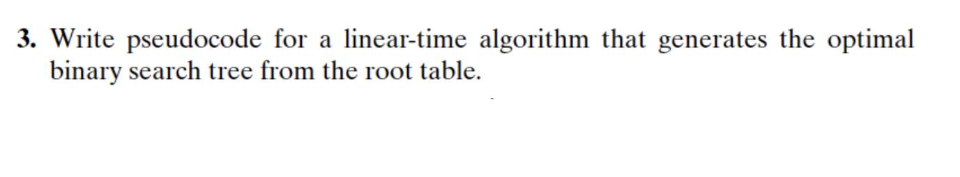 Solved 3 Write Pseudocode For A Linear Time Algorithm That