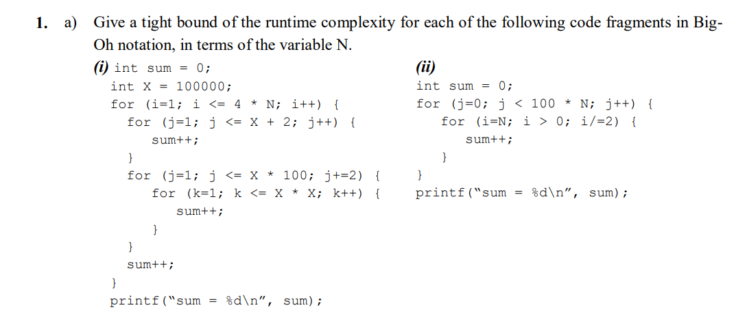 Solved 1. a) Give a tight bound of the runtime complexity | Chegg.com