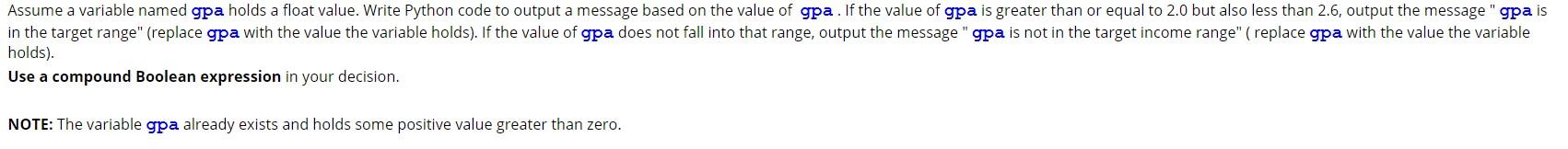 Solved Assume a variable named gpa holds a float value. | Chegg.com