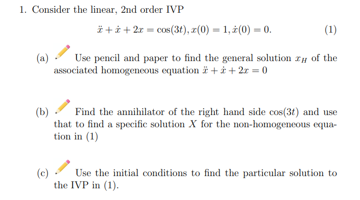 Solved 1. Consider the linear, 2nd order IVP * +. + 2.0 = | Chegg.com