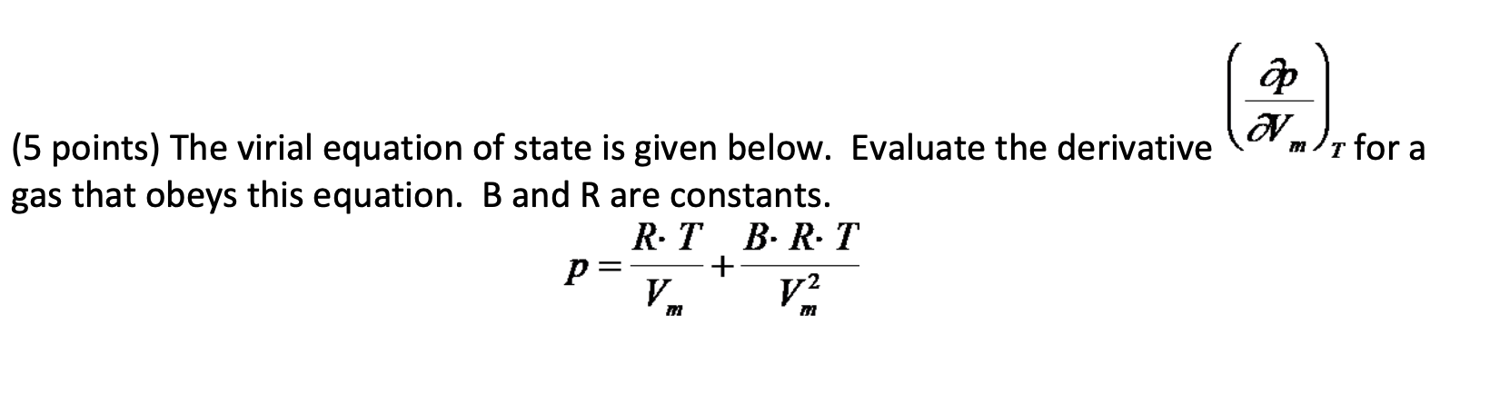 Solved The virial equation of state is given below. Evaluate | Chegg.com