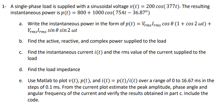 Solved 1- ﻿A single-phase load is supplied with a sinusoidal | Chegg.com