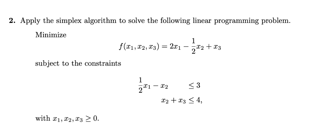 Solved 2 Apply The Simplex Algorithm To Solve The Following Chegg