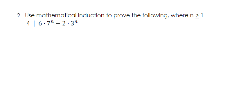 Solved 2. Use mathematical induction to prove the following, | Chegg.com