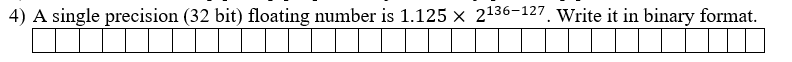 Solved by an EXPERT A single precision ( 32 ﻿bit ) ﻿floating number ...