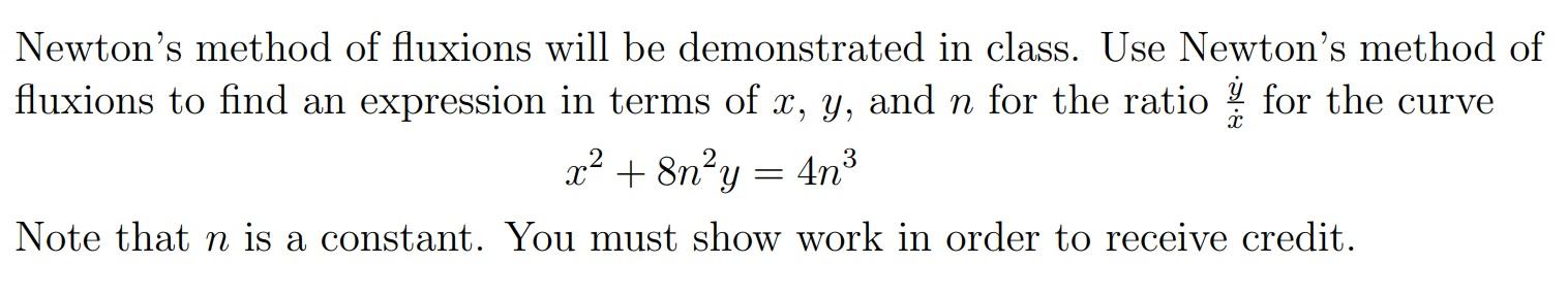 Solved Newton's method of fluxions will be demonstrated in | Chegg.com