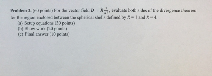 Solved Problem 2. (60 points) For the vectoi evaluate both | Chegg.com