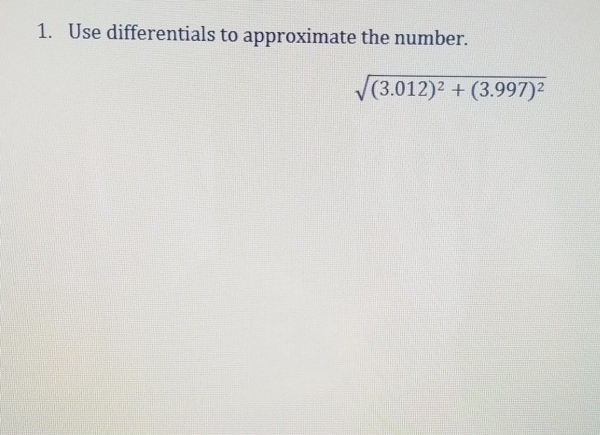Solved 1. Use differentials to approximate the number | Chegg.com