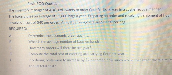 Solved Basic EOQ Question: 1. The inventory manager of ABC, | Chegg.com