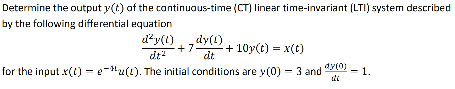 Solved Determine the output 𝑦(𝑡) of the continuous-time | Chegg.com