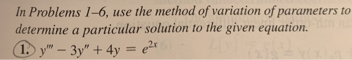 Solved In Problems 1 6 Use The Method Of Variation Of