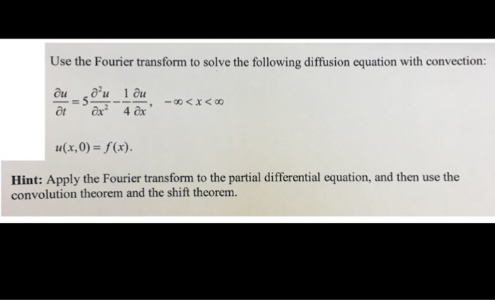 Solved Use the Fourier transform to solve the following | Chegg.com