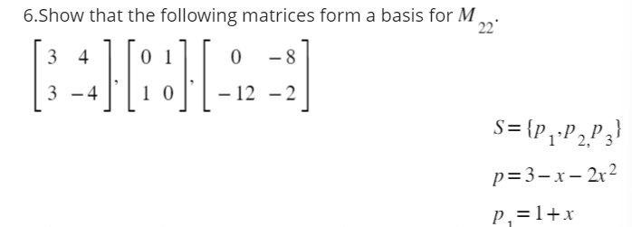 Solved 6.Show that the following matrices form a basis for | Chegg.com