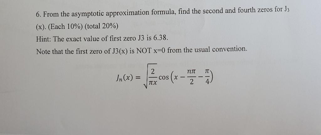 Solved 6. From the asymptotic approximation formula, find | Chegg.com