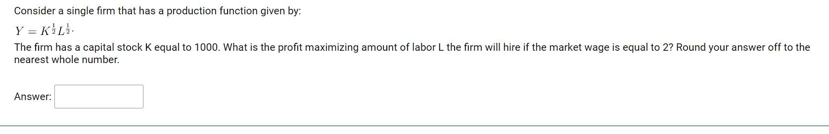 Solved Consider a single firm that has a production function | Chegg.com