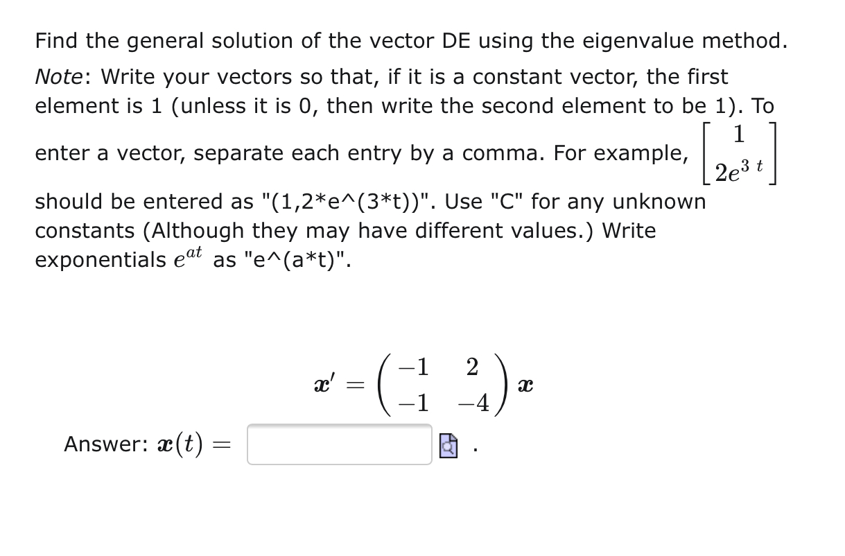 Solved Find the general solution of the vector DE using the | Chegg.com