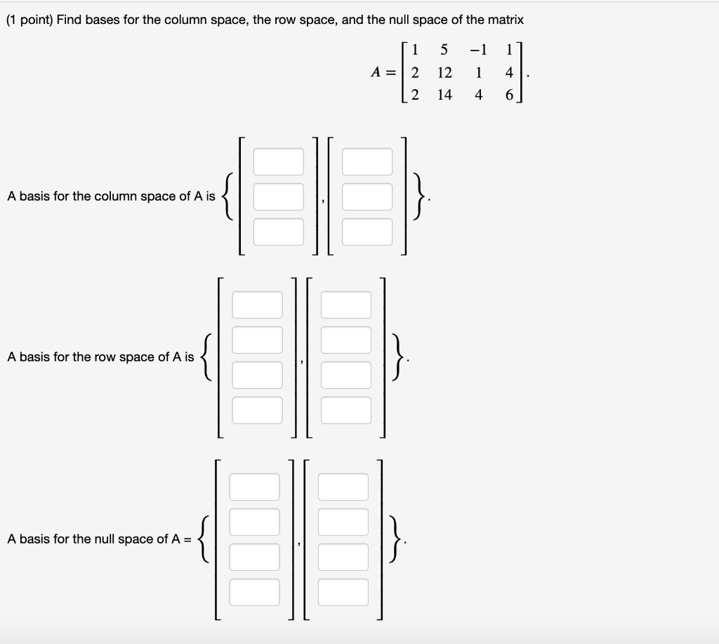 Solved Find bases for the column space, the row space, and | Chegg.com