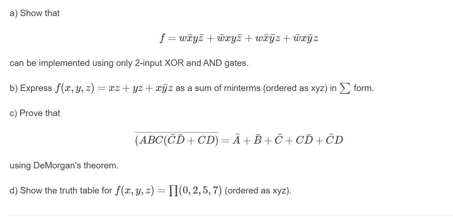 Solved a) Show that f = wīyž +wxyz + wīyz + Wxyz can be | Chegg.com
