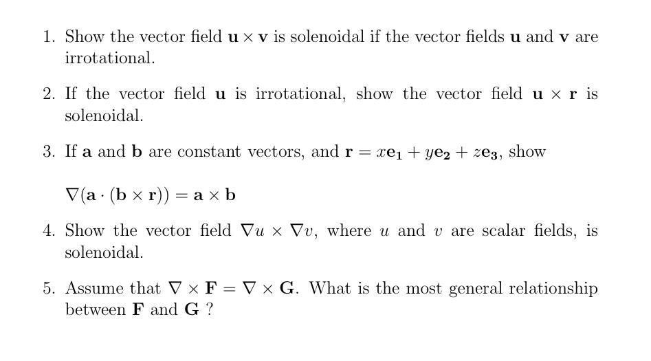 Solved 1. Show the vector field u x v is solenoidal if the | Chegg.com